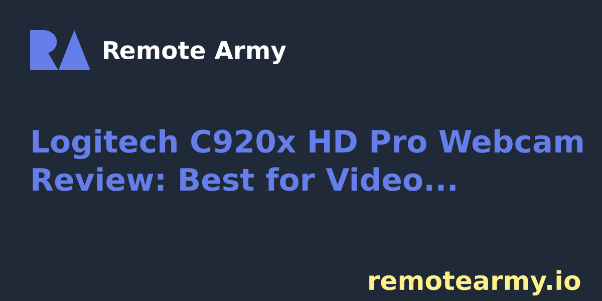 Logitech C920x HD Pro Webcam Review: Best for Video Calls? - Remote Army
